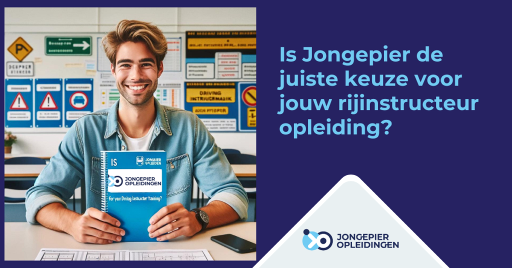 Jongepier Opleidingen: De Juiste Keuze voor Jouw Rijinstructeur Opleiding?