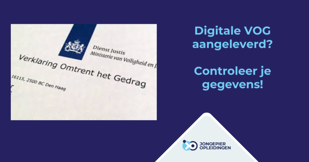 Digitale VOG aangeleverd? Controleer je gegevens! - Jongepier Opleidingen